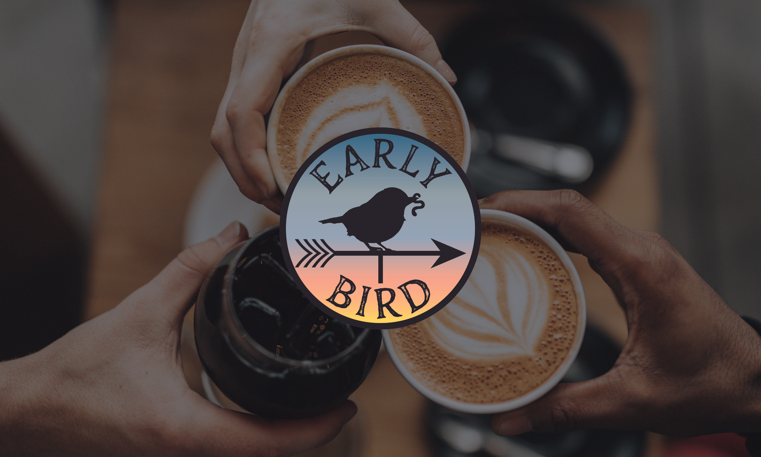 Early Bird Cafe — EARLY BIRD CAFE