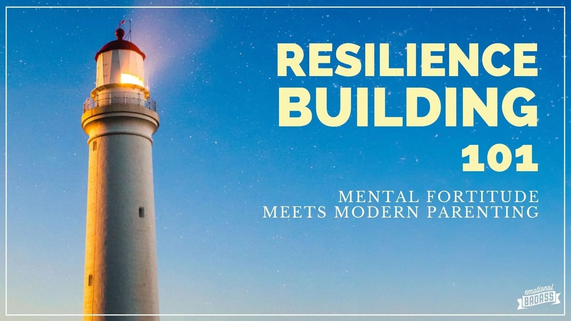 Resilience Building 101: Mental Fortitude Meets Modern Parenting ...