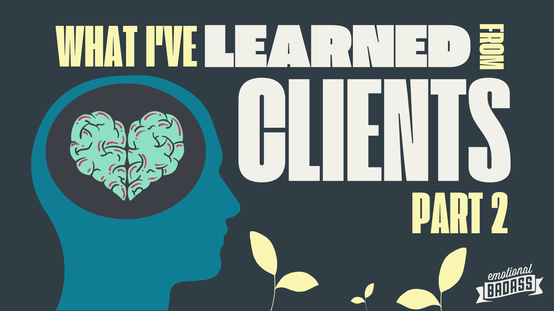 What I’ve Learned from My Clients - Part 2: Love is More Than a Feeling ...
