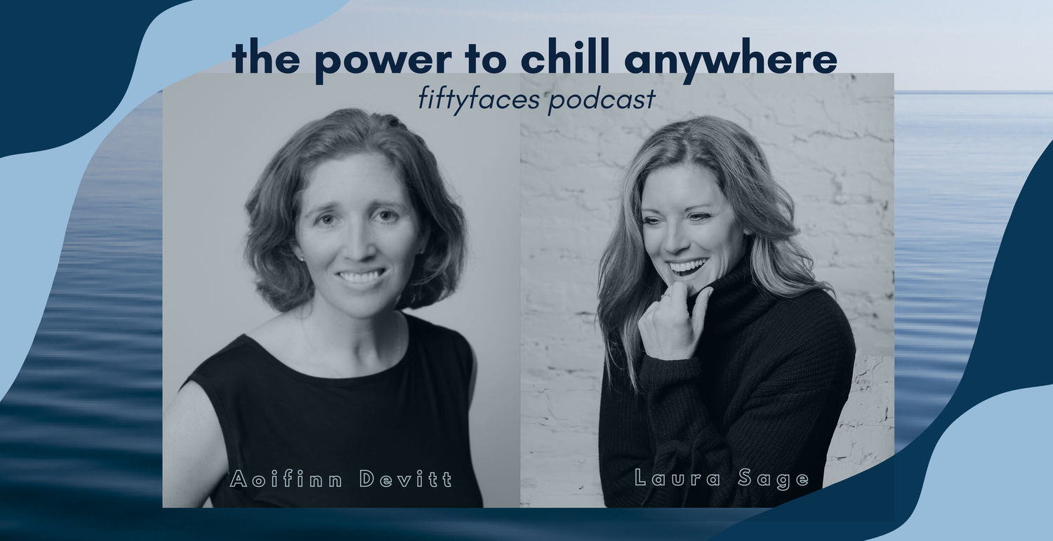 The Power to CHILL Anywhere: Fiftyfaces Podcast — CHILL Anywhere