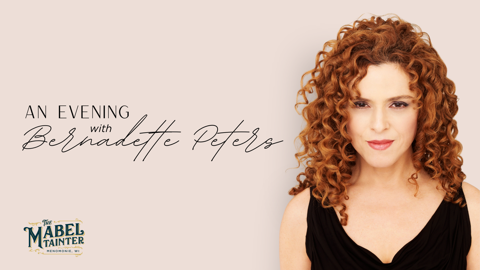 An Evening with Bernadette Peters — The Mabel Tainter - Menomonie's ...