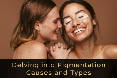 Pigmentation Causes, Types, and Skincare: Your Comprehensive Guide ...