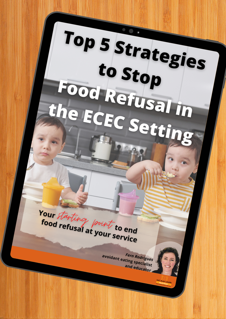 Top 5 Strategies to Stop Food Refusal in the ECEC Setting — Eat Play ...
