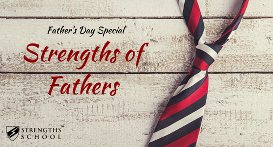 Strengths of Fathers — A Fathers' Day Special — Strengths School ...