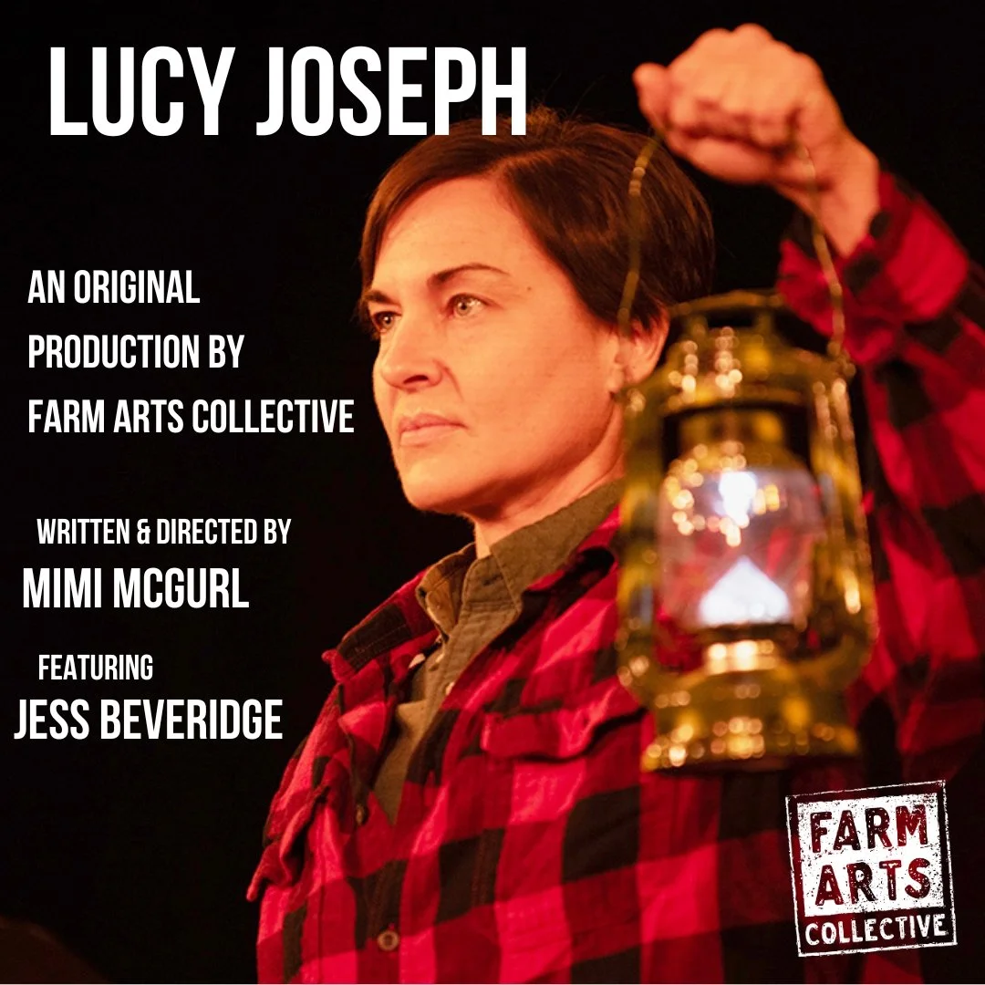 Lucy Joseph | Farm Arts Collective | Theater Company