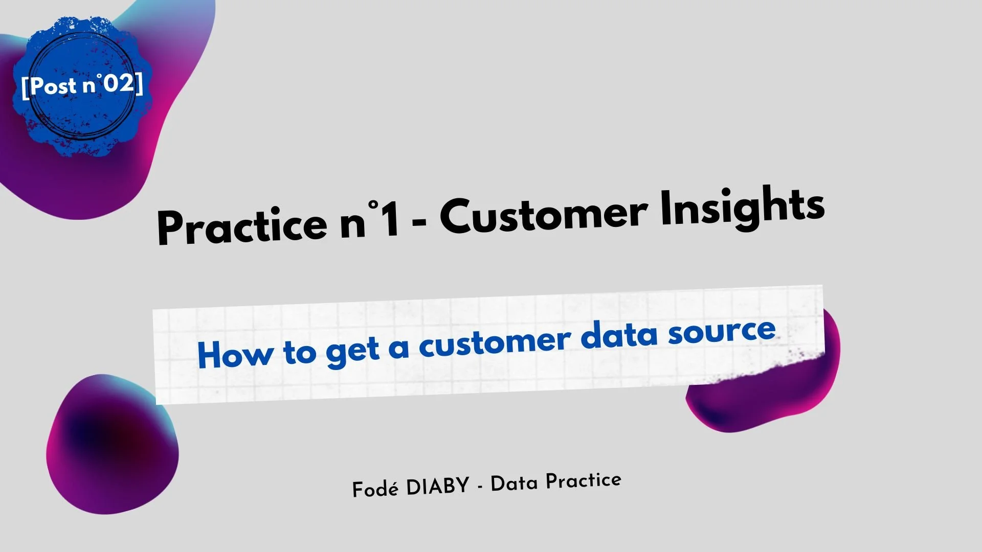 Practice #1 - Customer Insights : How to get a customer data source ...