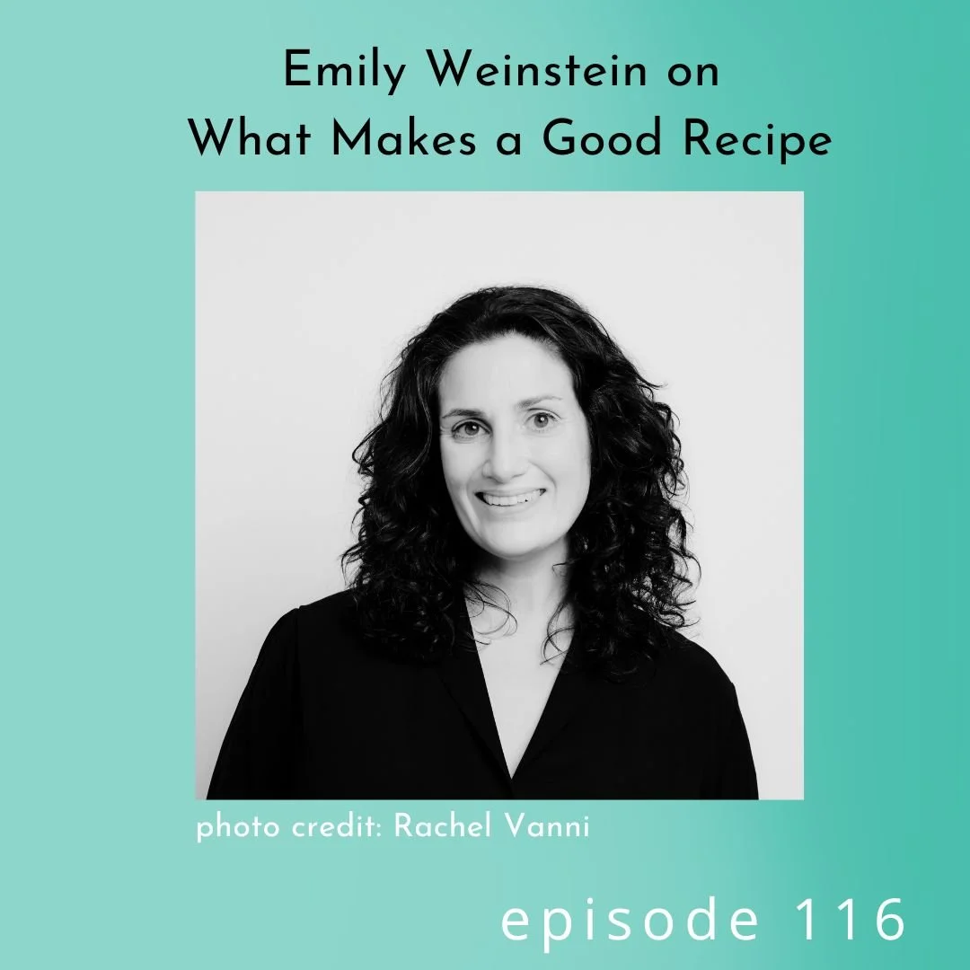 116: Emily Weinstein on What Makes a Good Recipe — Everything Cookbooks