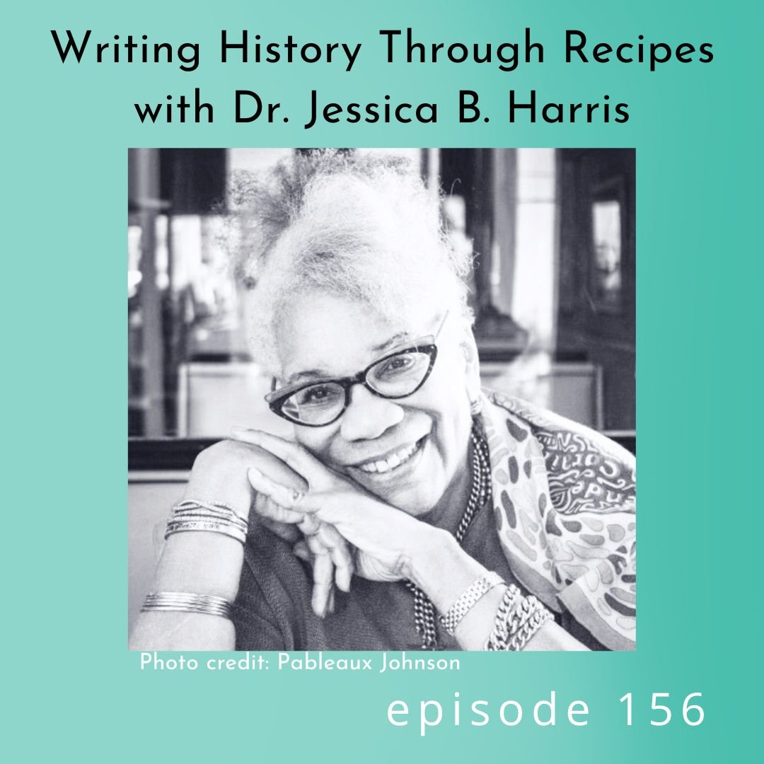 156: Writing History Through Recipes with Jessica B. Harris ...