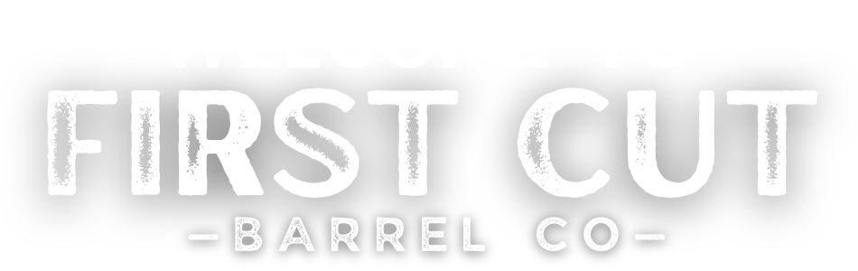 First Cut Barrel Co
