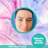 #22. Mental Health - Ryan Casey — What's Your Work