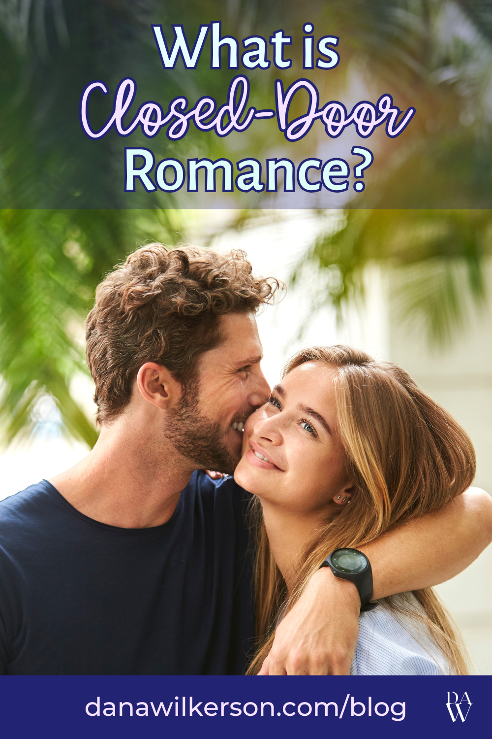What Is Closed-Door Romance? — Dana Wilkerson