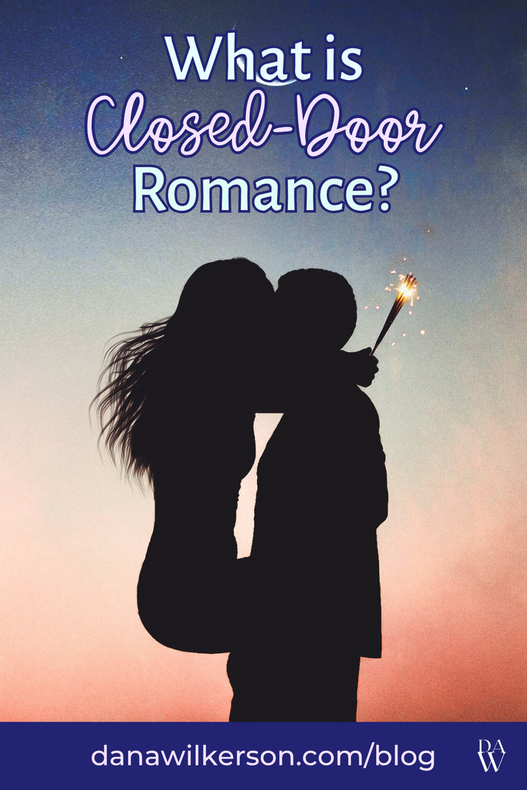 What Is Closed-Door Romance? — Dana Wilkerson