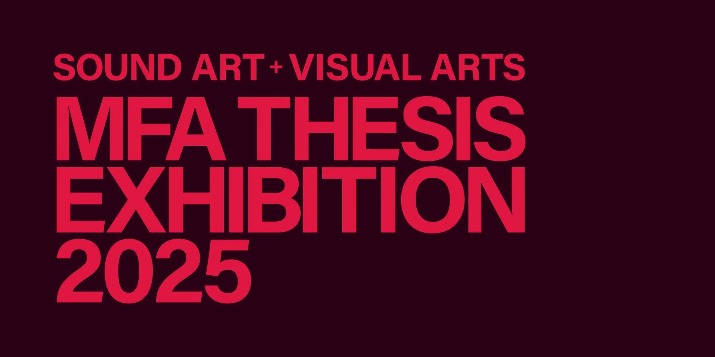 Visual Arts + Sound Art Thesis Exhibition — Lenfest Center for the Arts
