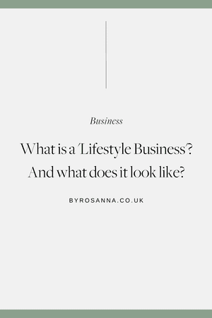What is a lifestyle business? (And what does it look like?) | byRosanna