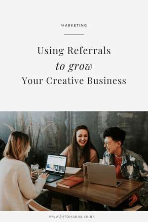Using Referrals to Grow Your Creative Business | byRosanna