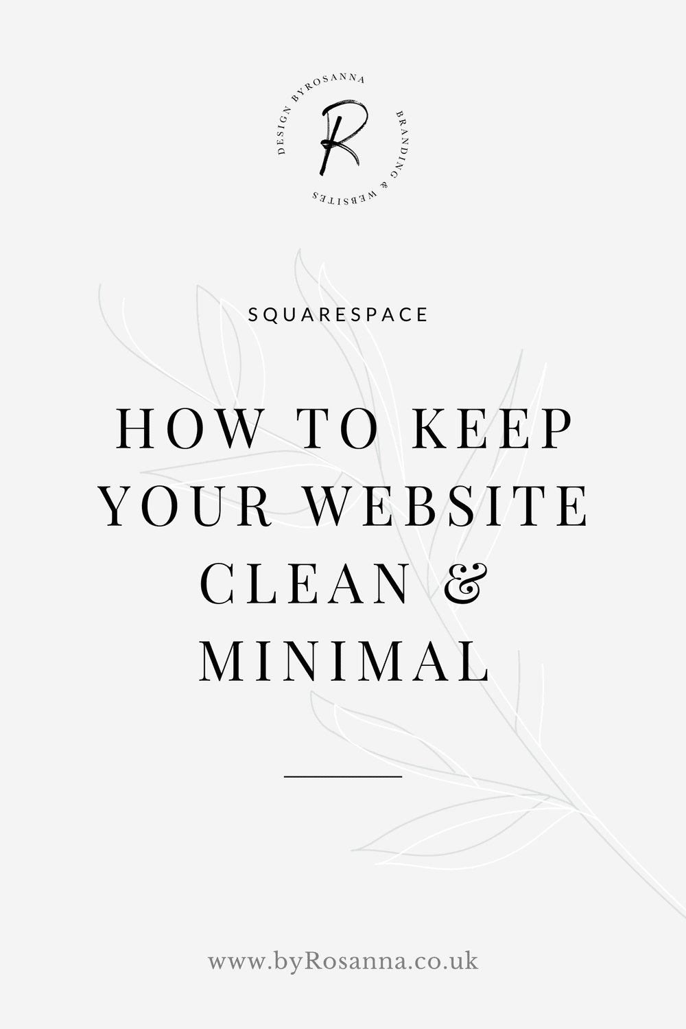How to Keep Your Website Clean and Minimal | byRosanna