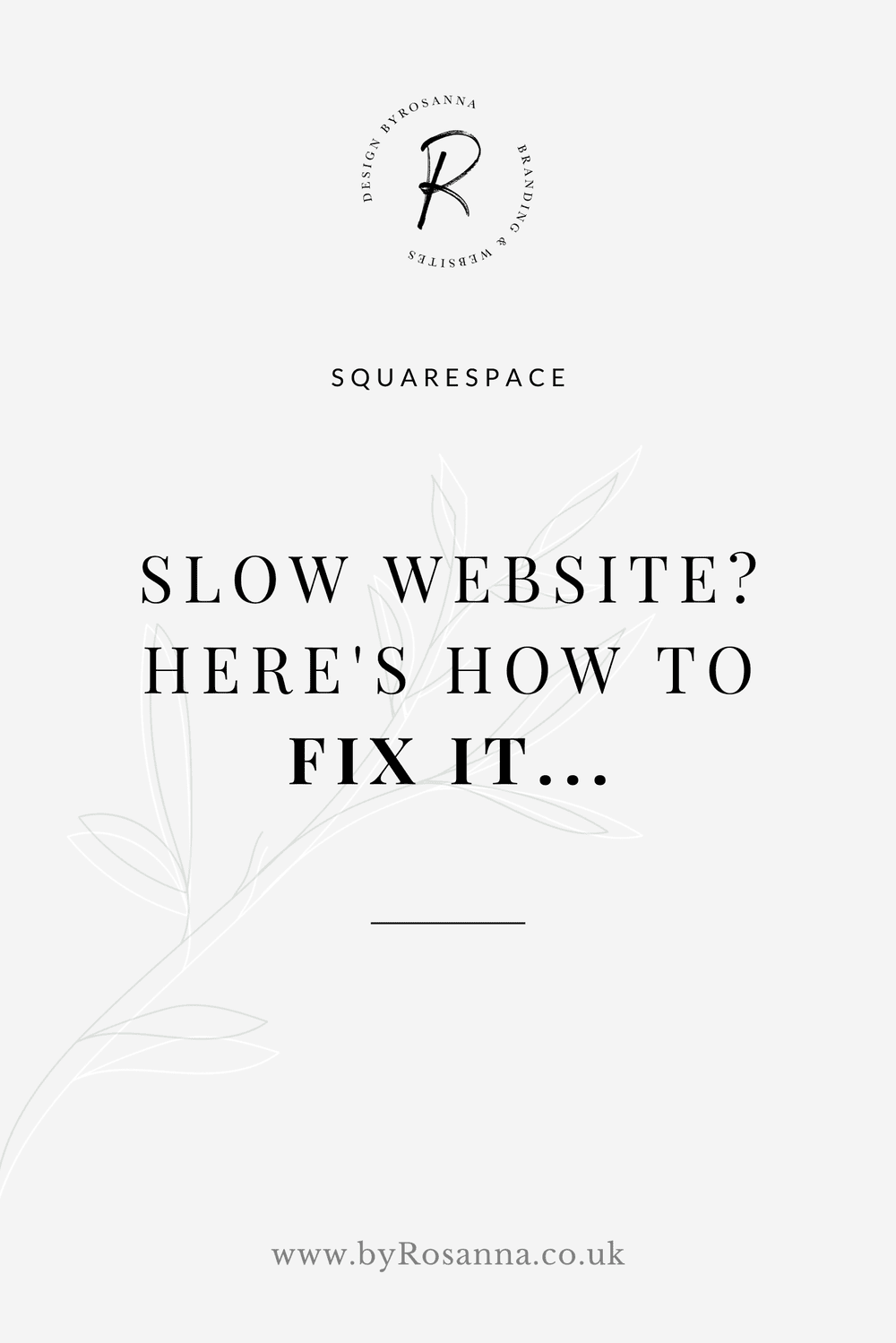 Slow Website? Here's how to fix it... | byRosanna