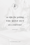 10 Tips for Getting the Most out of a Conference | byRosanna