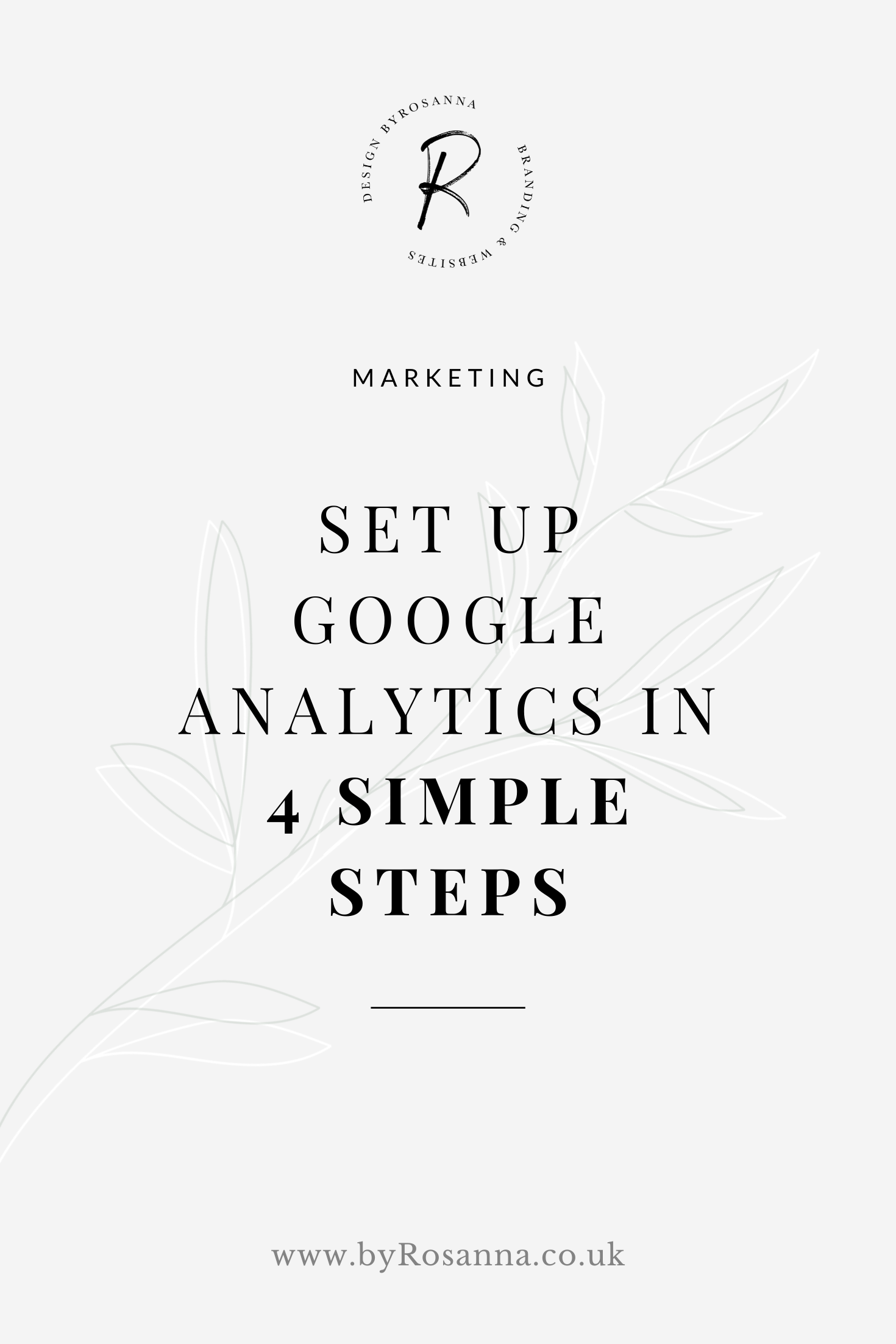 Set up Google Analytics in 4 Simple Steps | byRosanna