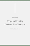 7 Tips to Create Content That Converts Your Audience | byRosanna