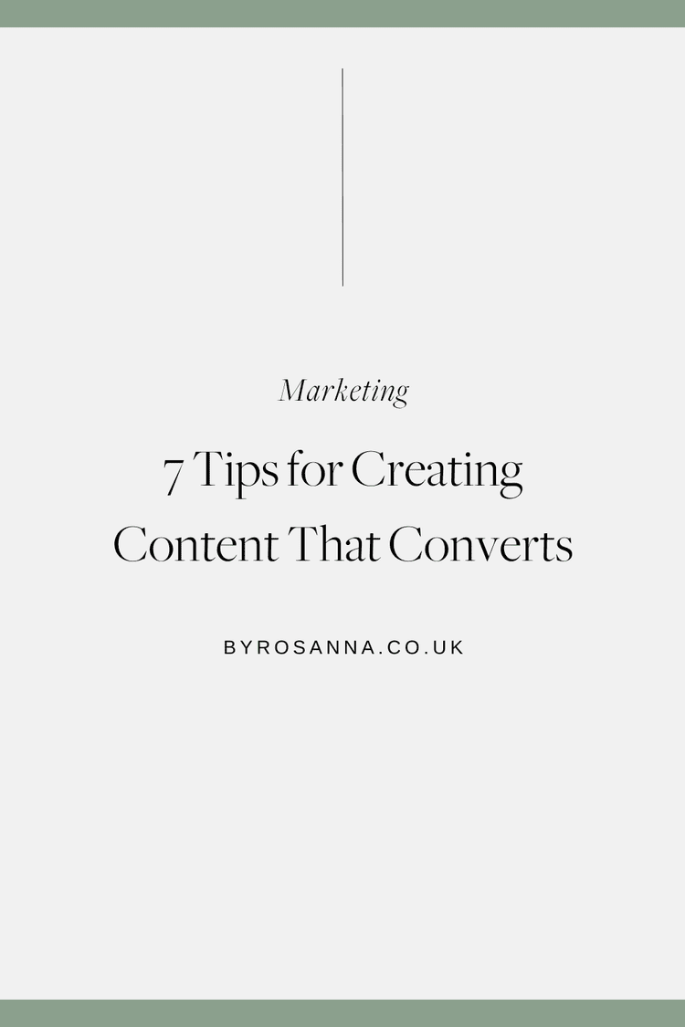 7 Tips to Create Content That Converts Your Audience | byRosanna