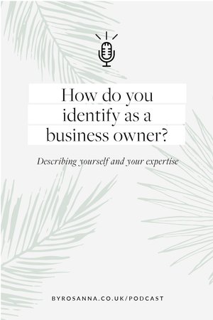 102 | How do you identify yourself as a business owner? | byRosanna