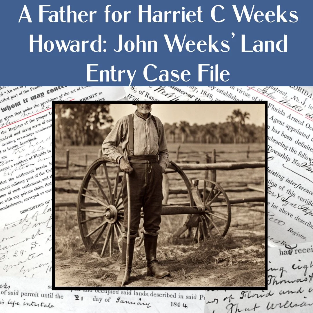 A Father for Harriet C Weeks Howard: John Weeks’ Land Entry Case File ...