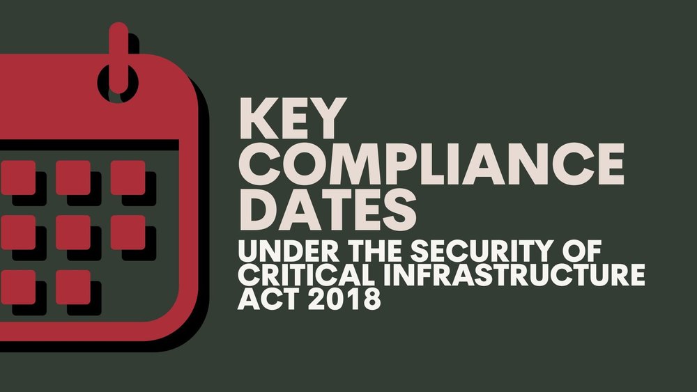 Key Compliance Dates Under the Security of Critical Infrastructure Act ...