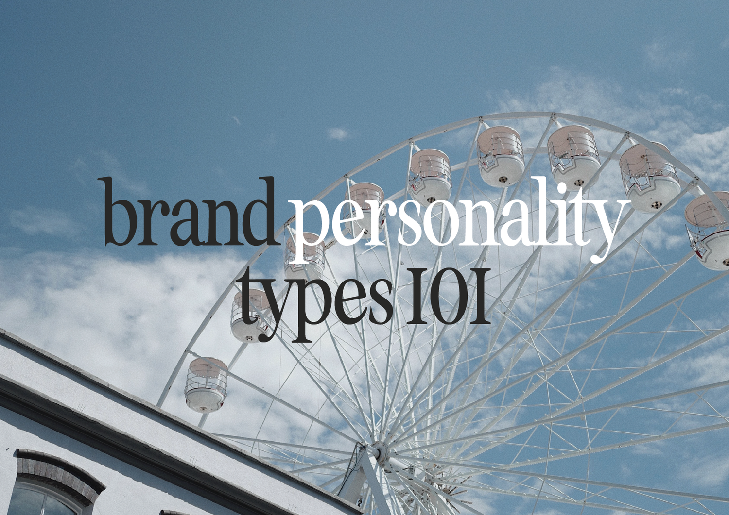 Brand Personality Types 101 — Lunaria Design Studio