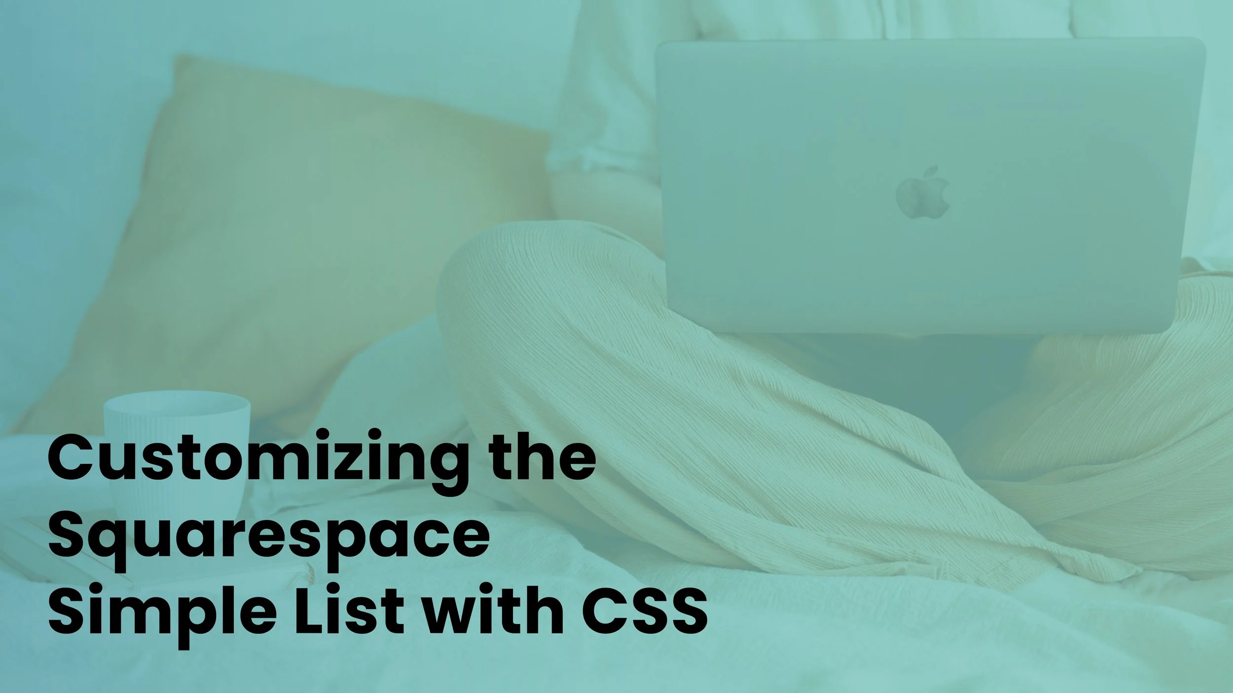 Squarespace List Section CSS: All You Need to Know