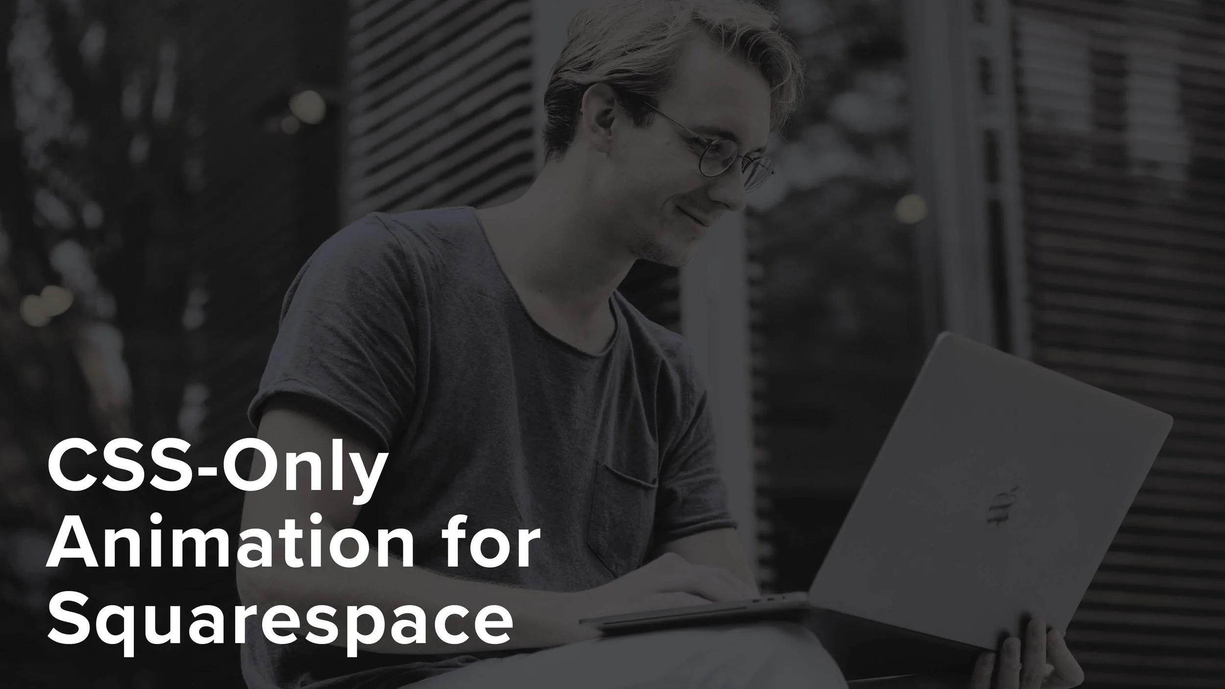 CSS Animation Cheat Sheet for Squarespace