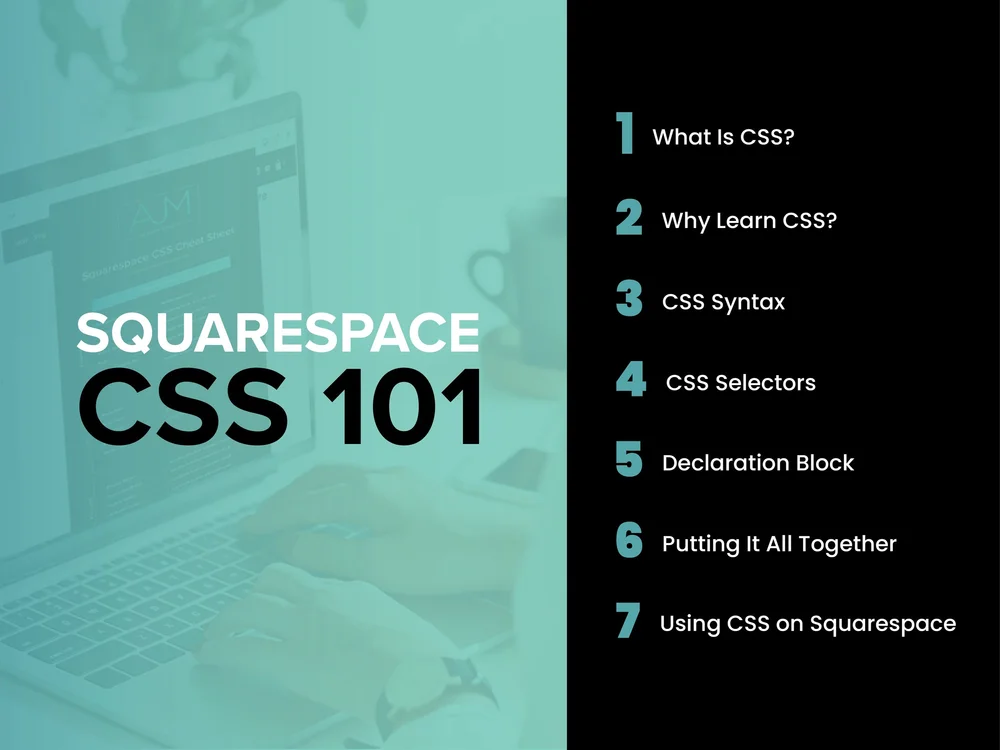 CSS 101: Our Squarespace 7.1 CSS Cheat Sheet