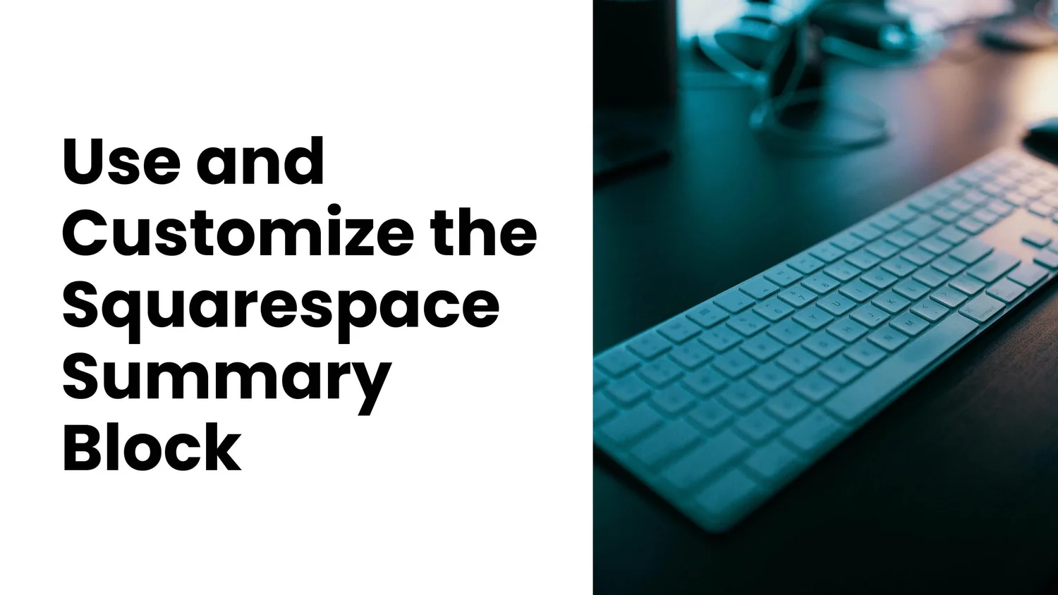 Use and Customize the Summary Block on Squarespace