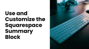 Use and Customize the Summary Block on Squarespace