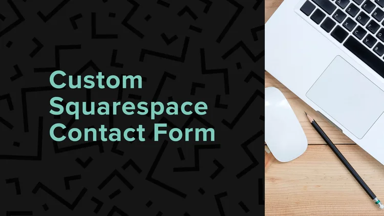 How to Style Squarespace Contact Forms with CSS