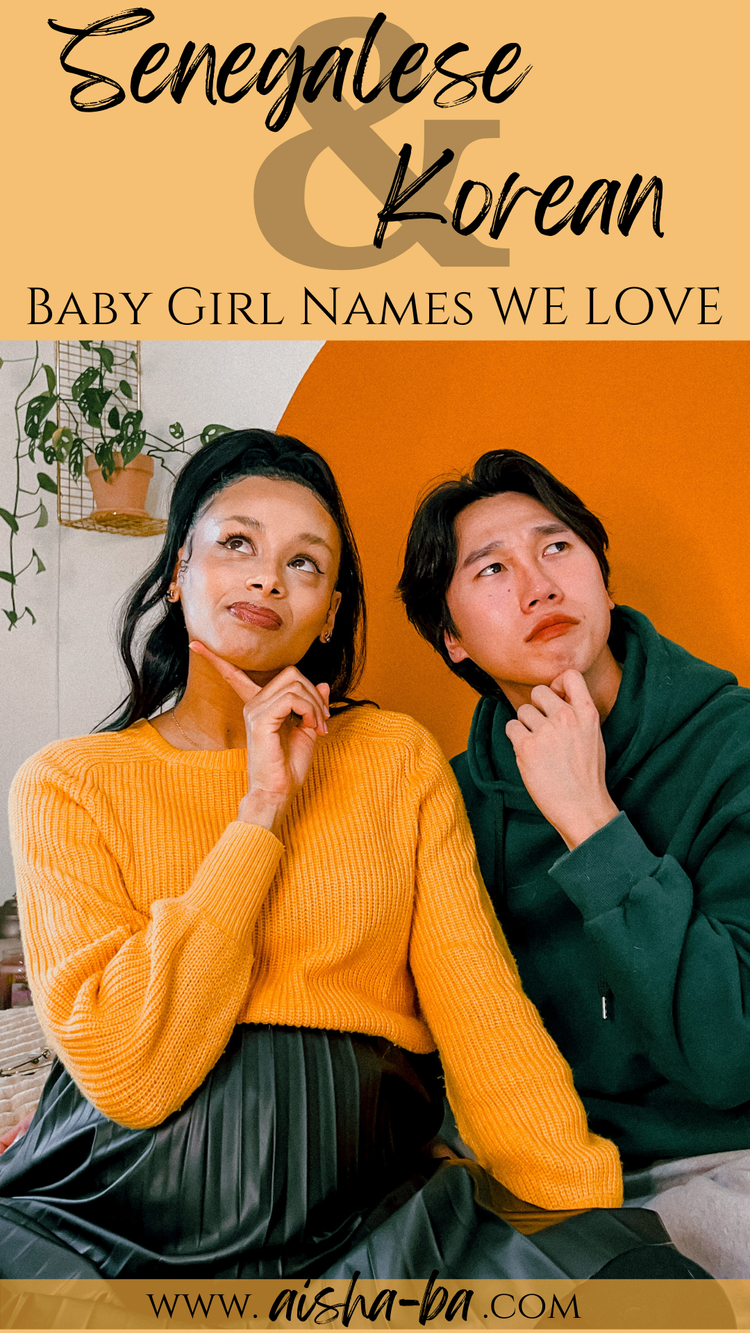Senegalese (Pulaar) and Korean Baby Girl Names We Love — AISHA BA