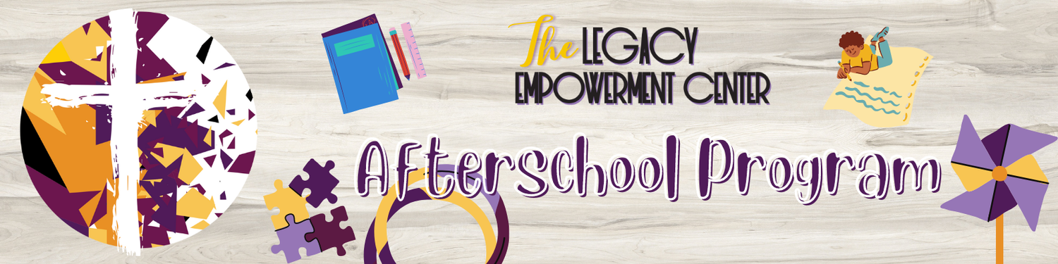 Legacy Afterschool Program - The Legacy Empowerment Center