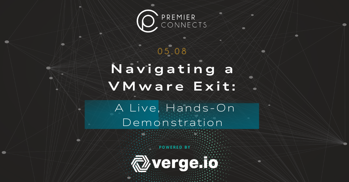 Navigating a VMware Exit: A Live, Hands-On Demonstration — Premier Connects