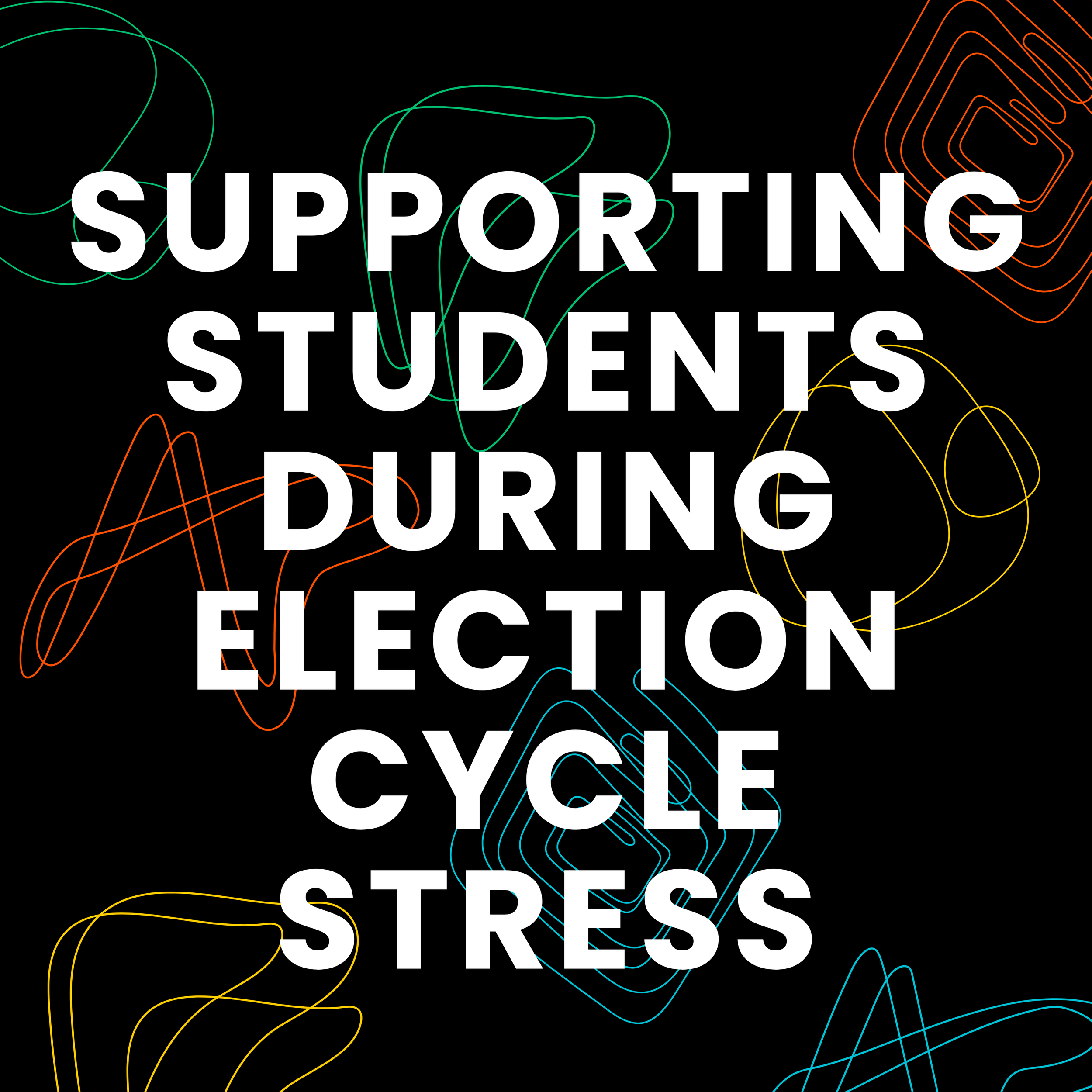 Supporting Students During Election Cycle Stress — Education Justice ...