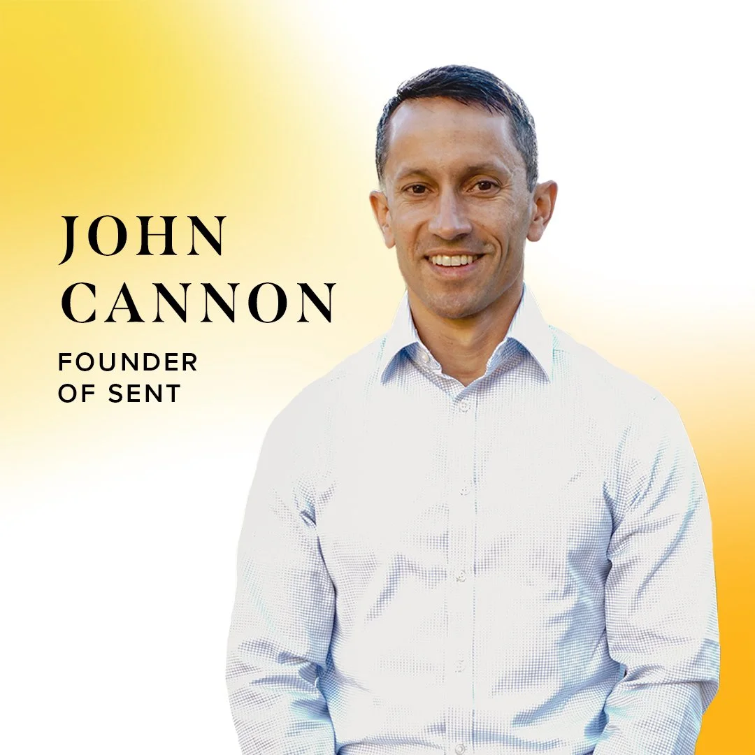 Founding SENT: John Cannon’s Story — SENT Network