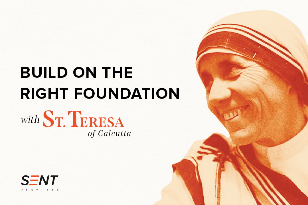 Build Your Vision on the Right Foundation with St. Teresa of Calcutta ...