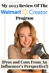 My 2023 Review Of The Walmart Creator Program (Pros and Cons From An ...