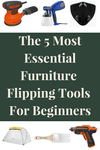 The 5 Most Essential Furniture Flipping Tools For Beginners — Maggie ...