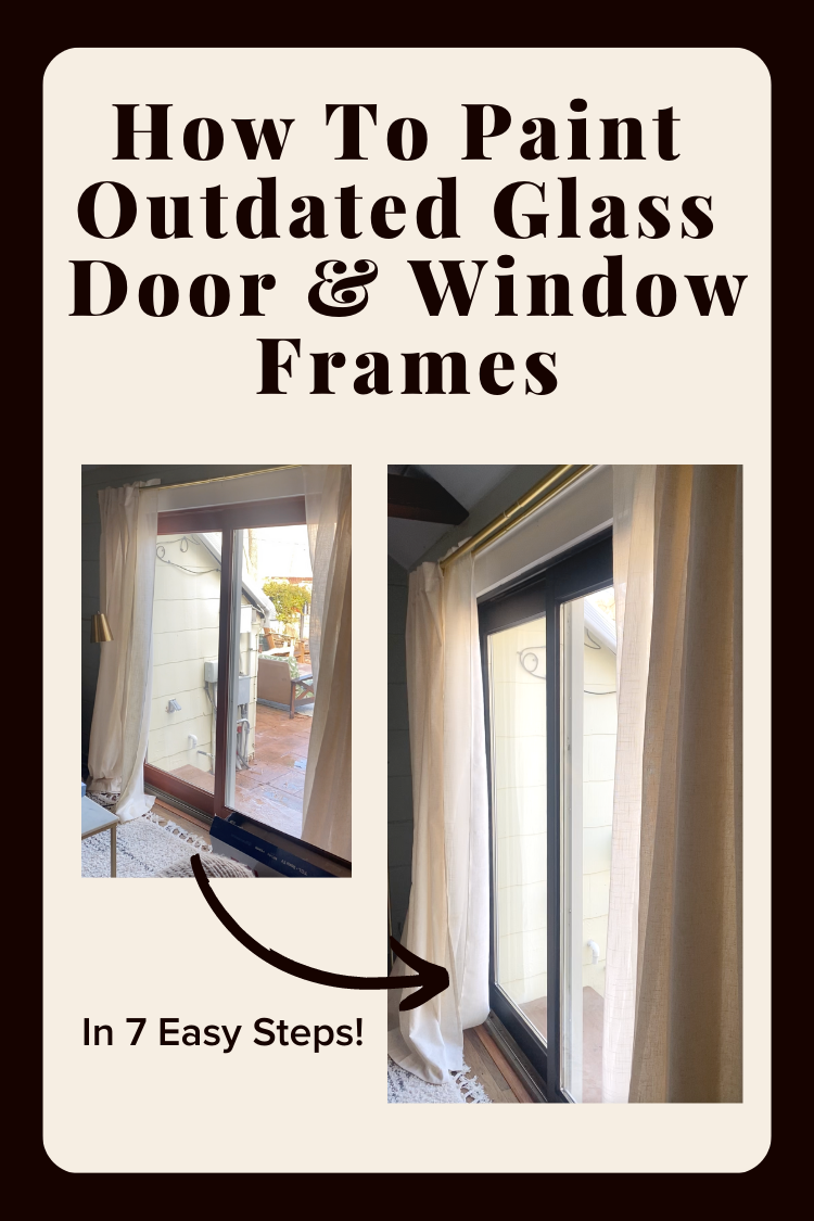 How To Paint Outdated Glass Door & Window Frames In 7 Easy Steps ...