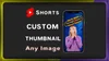 YouTube Shorts Thumbnail How to Upload Any Custom Image of Choice to Change Thumbnail | Beyond ...