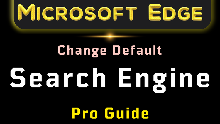 Microsoft Edge Change Default Search Engine | Pro Guide — DOZRO