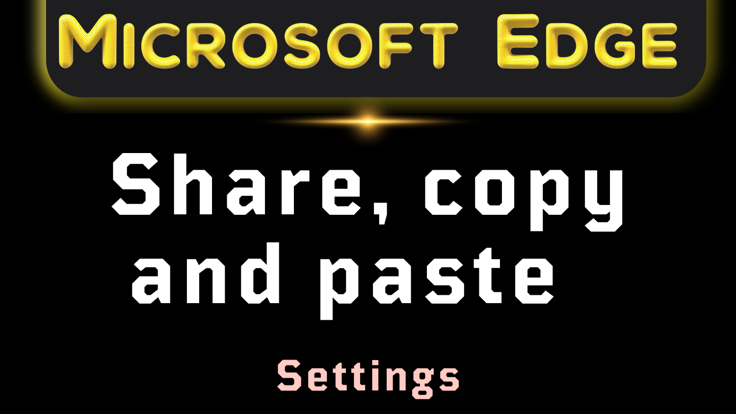 Microsoft Edge - Expert Settings for ‘Share, copy and paste’ Option — DOZRO