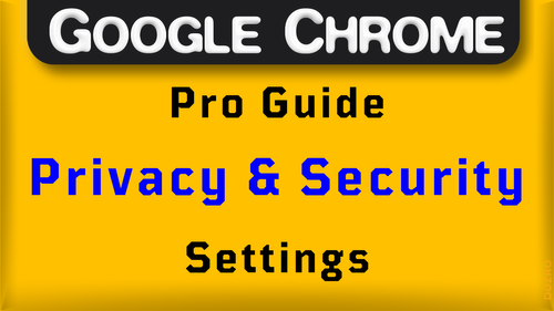 Google Chrome Privacy and Security Settings | Pro Guide — DOZRO