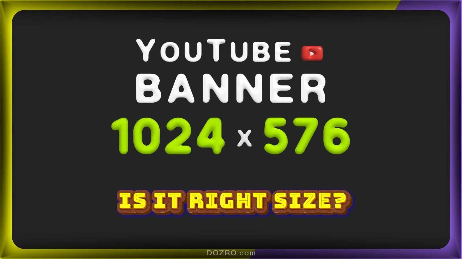 Is 1024 X 576 Pixels YouTube Banner The Right Choice DOZRO