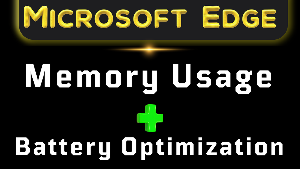 Microsoft Edge Memory Usage and Battery Consumption Optimization — DOZRO